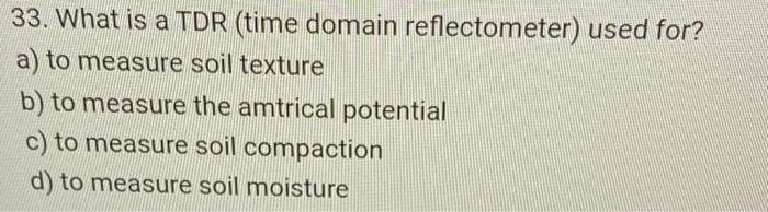 Solved 33. What is a TDR (time domain reflectometer) used | Chegg.com