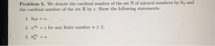 Solved Problem 5. We denote the cardinal number of the set N | Chegg.com