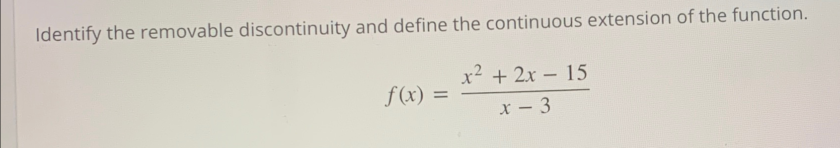 Solved Identify the removable discontinuity and define the | Chegg.com