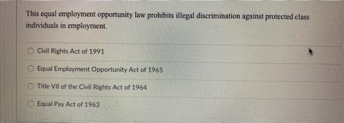 Solved This equal employment opportunity law prohibits | Chegg.com