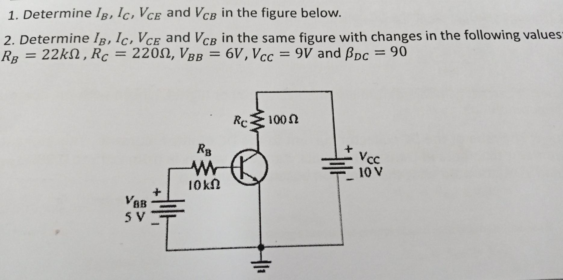 Solved 1. Determine Ib, Ic, Vce and VcB in the figure below. | Chegg.com