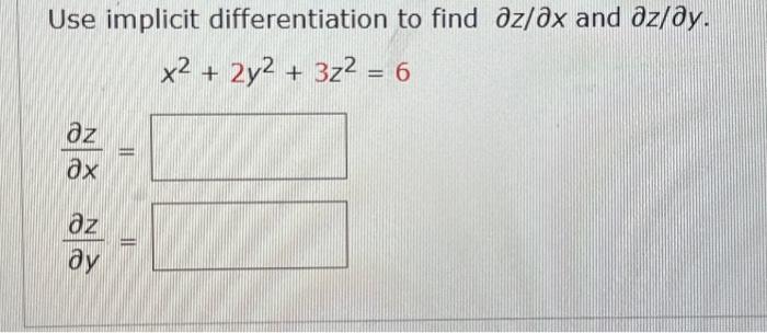 Solved Use implicit differentiation to find ∂z/∂x and ∂z/∂y. | Chegg.com