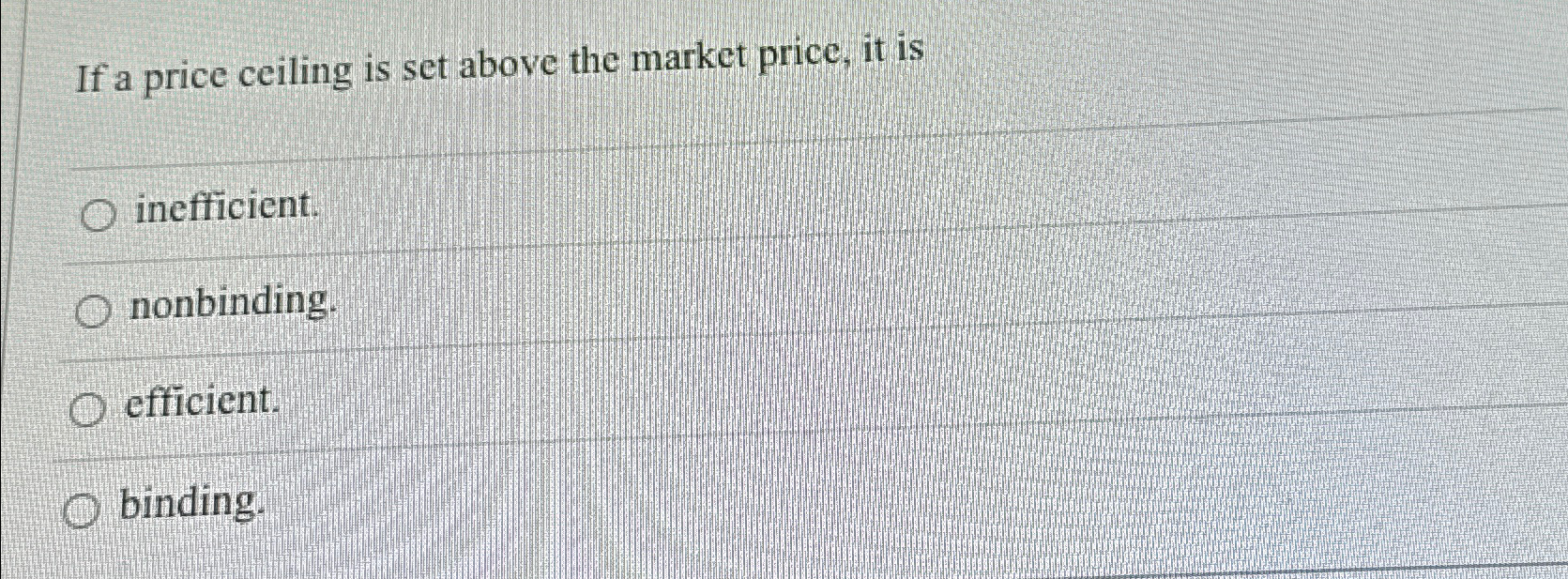 Solved If a price ceiling is set above the market price, it | Chegg.com