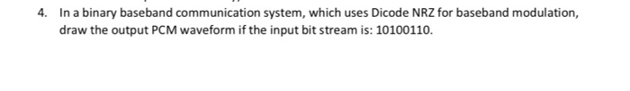 Solved 4. In a binary baseband communication system, which | Chegg.com