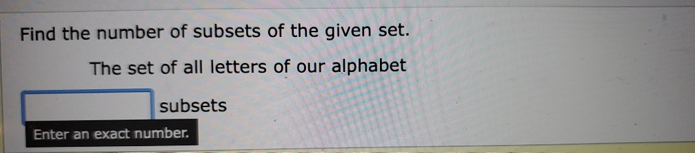 Solved Find the number of subsets of the given set. The set | Chegg.com