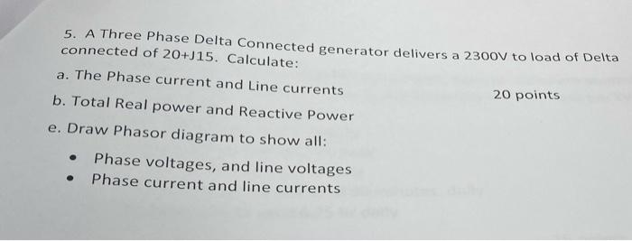 Solved 5. A Three Phase Delta Connected generator delivers a | Chegg.com