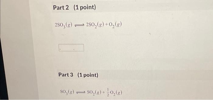 Solved 2SO2( g)+O2( g)⇌2SO3( g) What is the value of the | Chegg.com