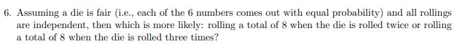 Solved Assuming a die is fair (i.e., ﻿each of the 6 ﻿numbers | Chegg.com
