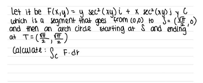 Solved let it be Flx,y) = y sec? (xy) i + x sec+ (xy) j ya | Chegg.com