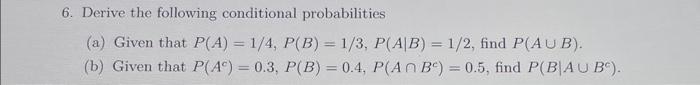 Solved 6. Derive the following conditional probabilities (a) | Chegg.com