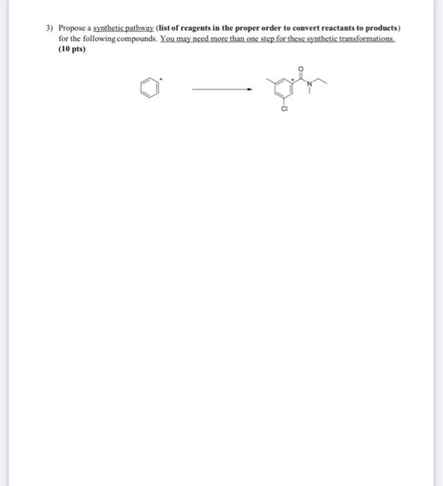 Solved 3) Propose a synthetic pathway (list of reagents in | Chegg.com