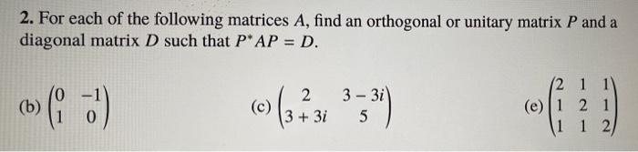Solved 2. For each of the following matrices A, find an | Chegg.com