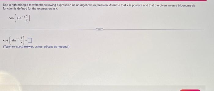 Solved Use a right triangle to write the following | Chegg.com