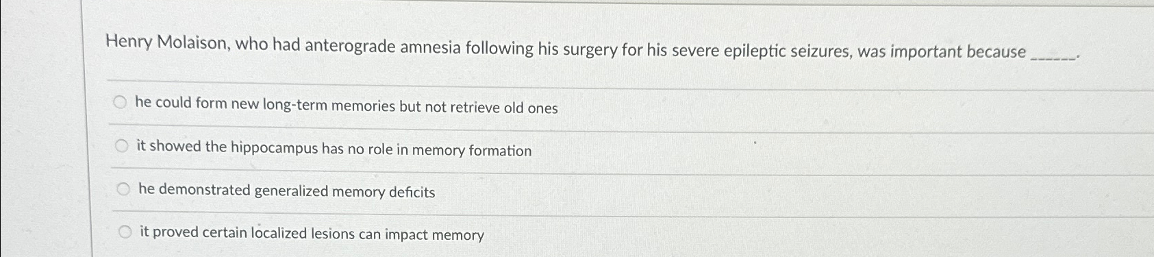 Solved Henry Molaison, who had anterograde amnesia following | Chegg.com