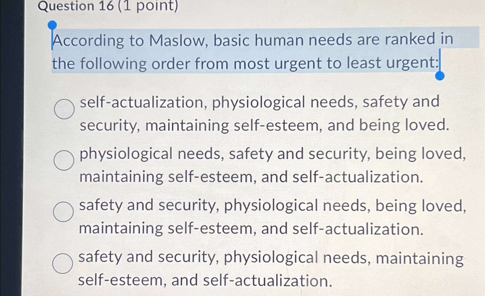 Solved Question 16 (1 ﻿point)According to Maslow, basic | Chegg.com