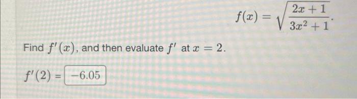 Solved f(x)=3x2+12x+1 Find f′(x), and then evaluate f′ at | Chegg.com