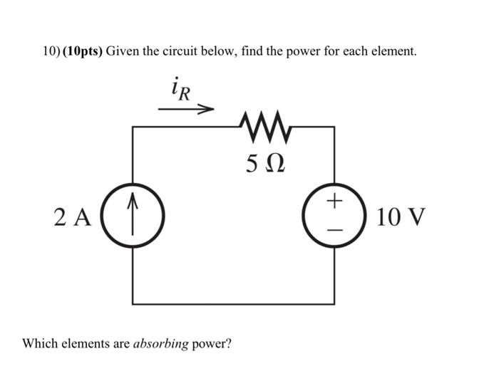 Solved 10) (10pts) Given the circuit below, find the power | Chegg.com