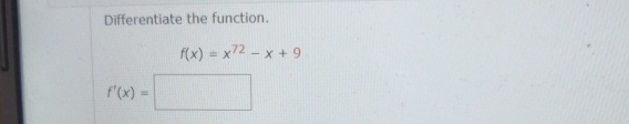 Solved Differentiate the function.f(x)=x72-x+9f'(x)= | Chegg.com