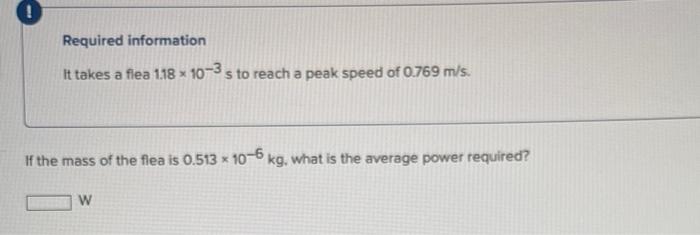 Solved Required information It takes a flea 118 10-3 s to | Chegg.com
