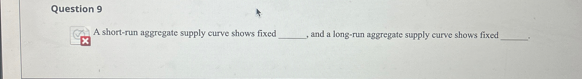 Solved Question 9A short-run aggregate supply curve shows | Chegg.com