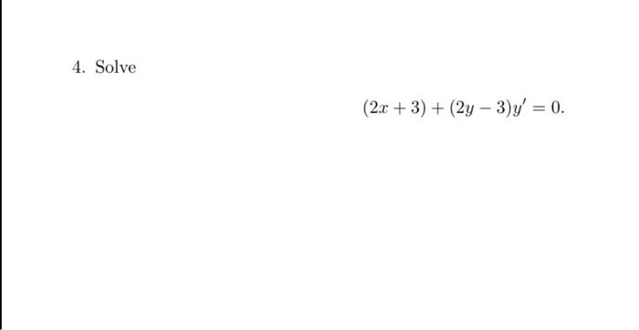 Solved 4. Solve (2x+3)+(2y−3)y′=0 | Chegg.com