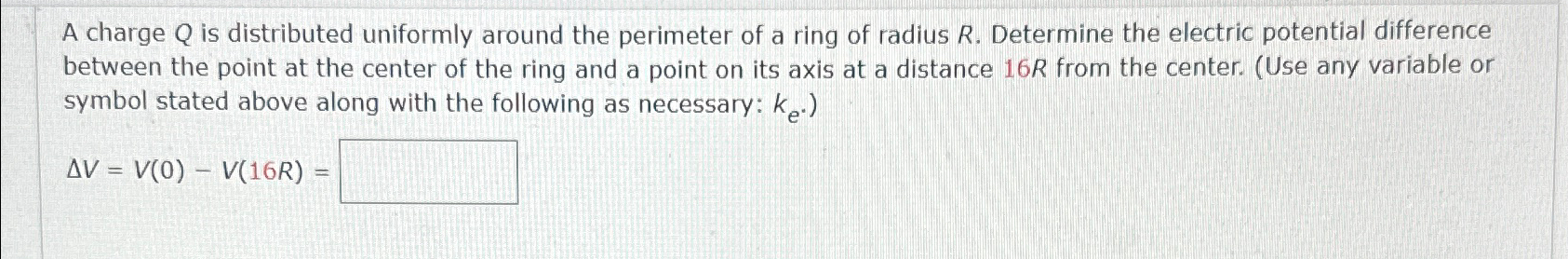 Solved A charge Q ﻿is distributed uniformly around the | Chegg.com