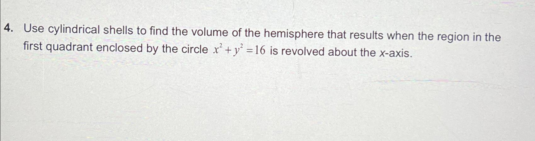 Solved Use cylindrical shells to find the volume of the | Chegg.com