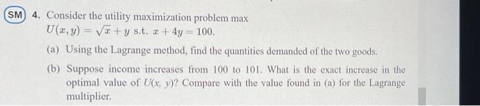 4 Consider The Utility Maximization Problem Max