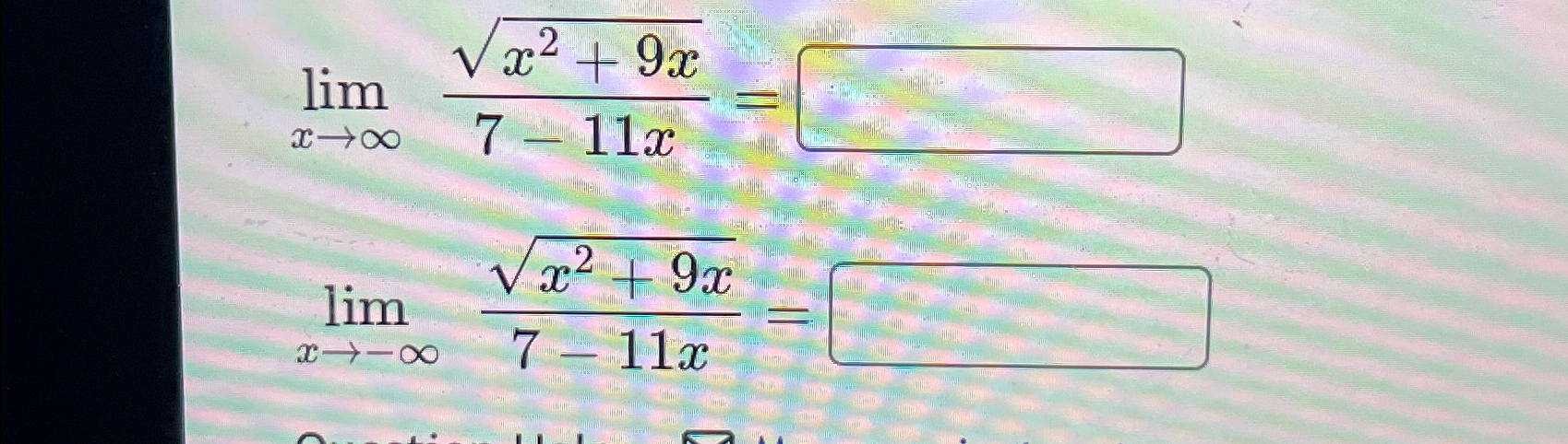 Solved limx→∞x2+9x27-11x=limx→-∞x2+9x27-11x= | Chegg.com