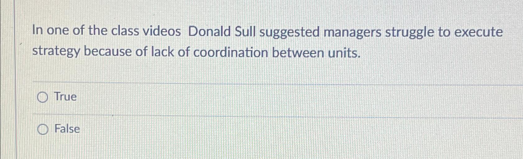 Solved In one of the class videos Donald Sull suggested | Chegg.com