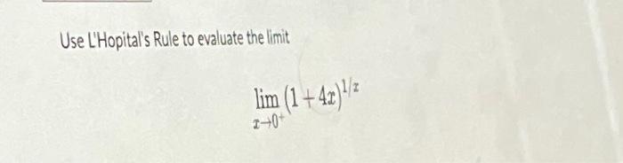 Solved Use L'Hopital's Rule to evaluate the limit | Chegg.com