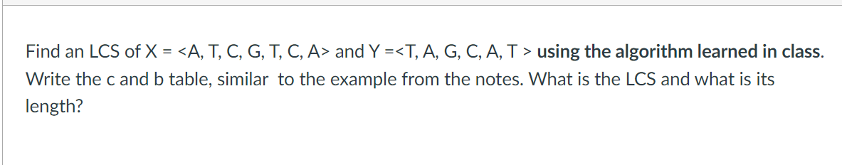 Solved Find An Lcs Of X And Y Using The Algorithm Learned 