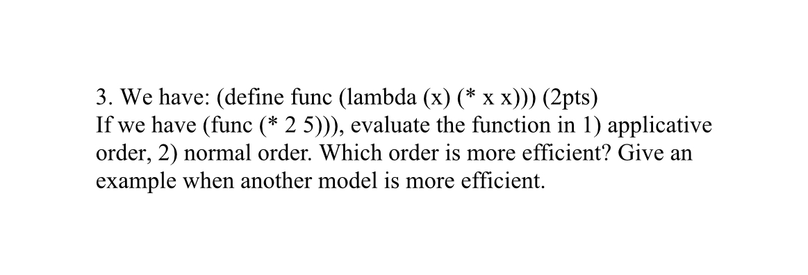 Solved We have: (define func (lambda (x) (**×) )) (2pts) ﻿If | Chegg.com