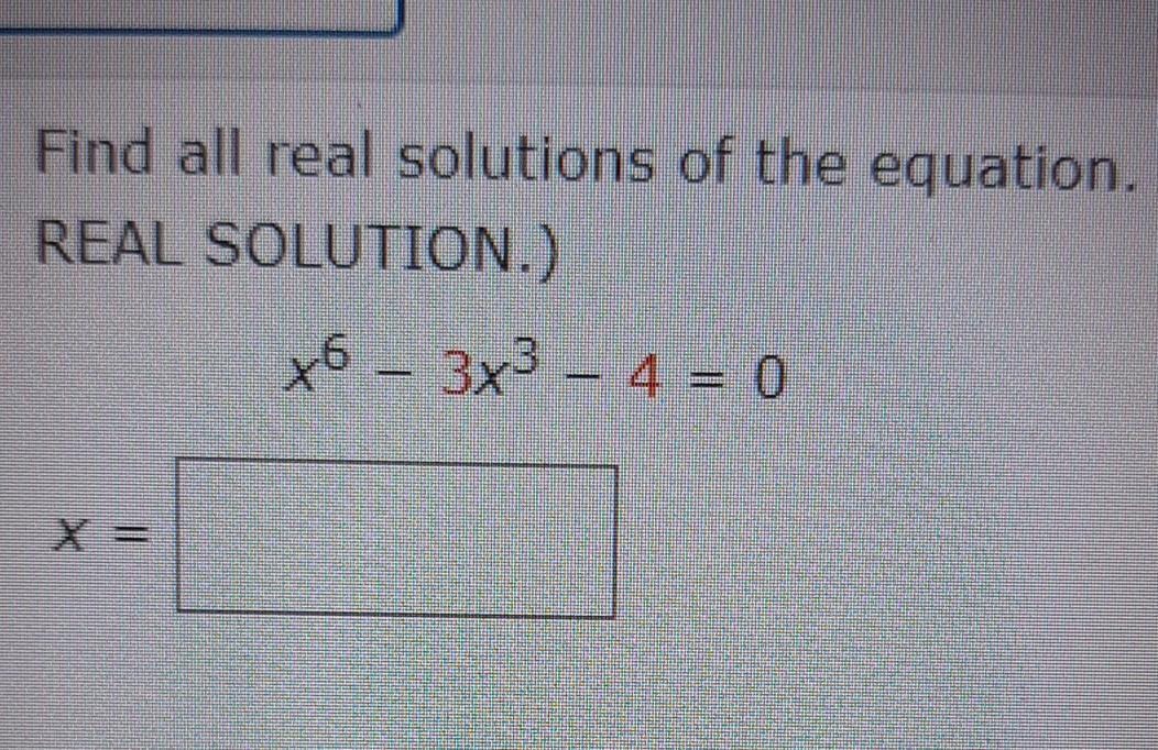 Solved Find all real solutions of the equation. REAL | Chegg.com