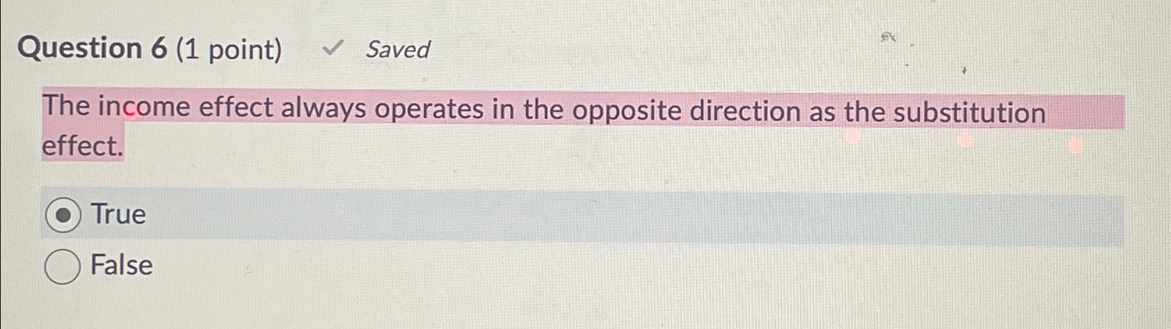 Solved Question 6 (1 ﻿point) ﻿SavedThe income effect always | Chegg.com