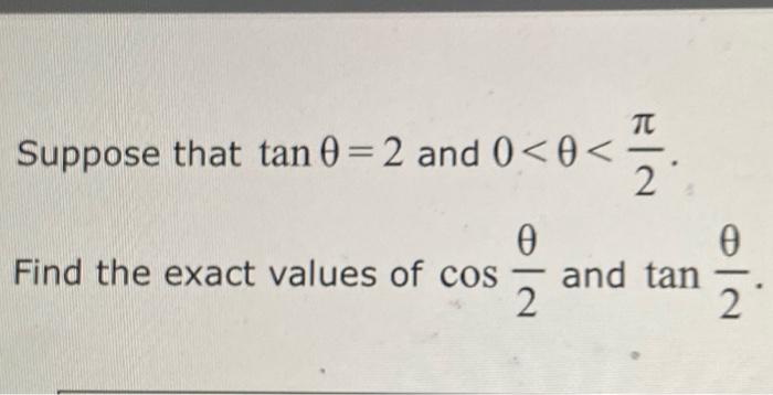 Solved Suppose that tan 0 = 2 and 0