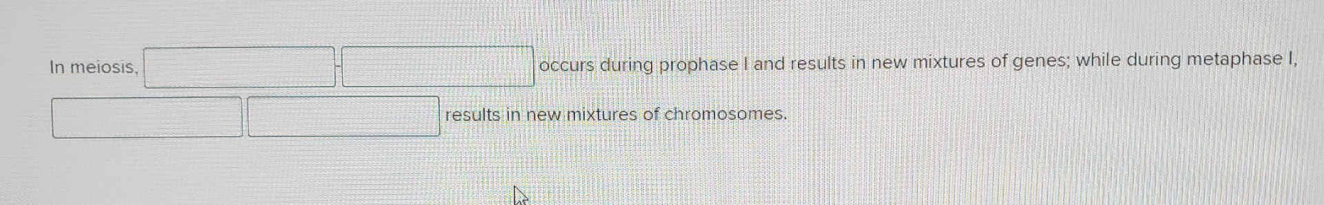 Solved In meiosis, ﻿occurs during prophase I and results | Chegg.com