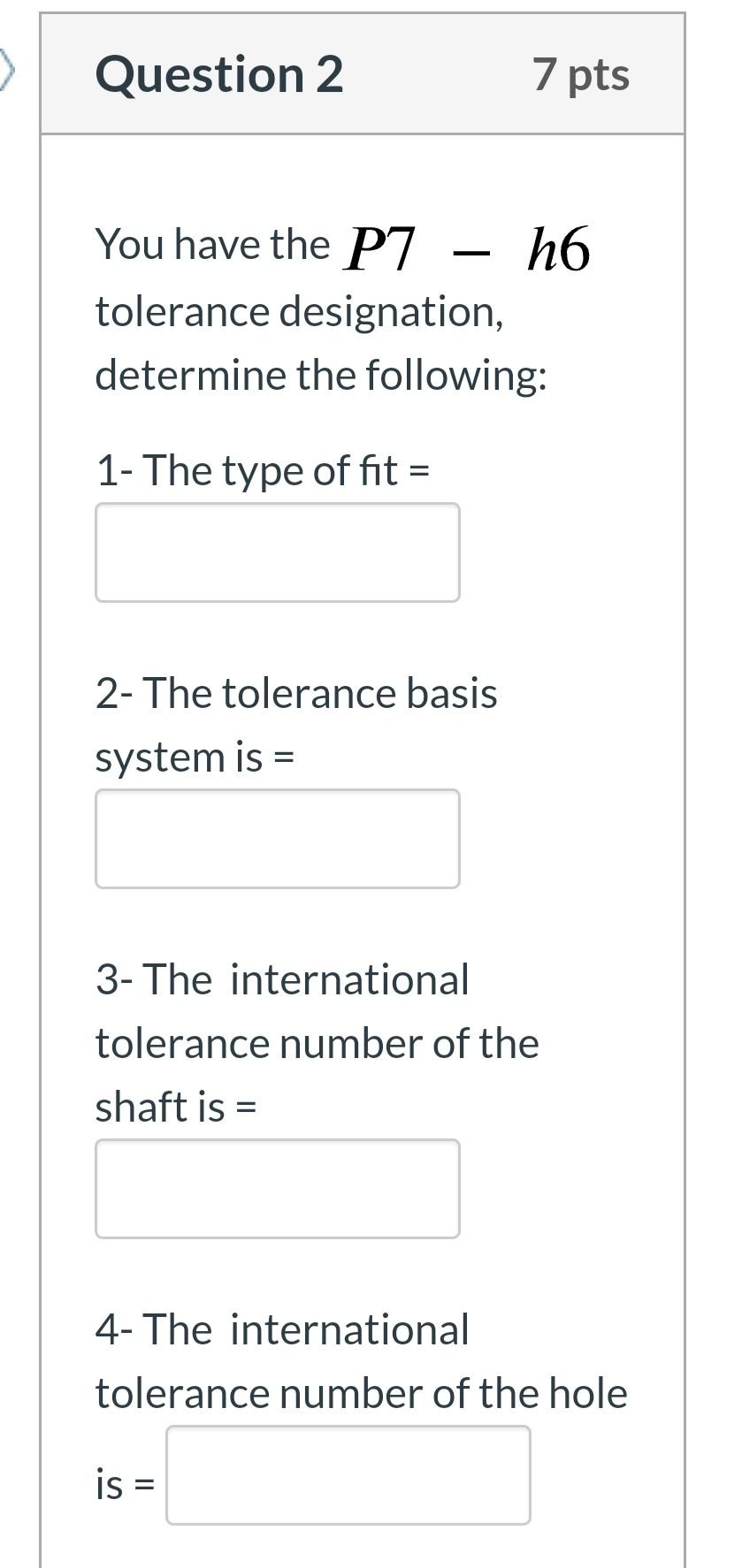 Solved Question 2 7 pts You have the P7 h6 tolerance | Chegg.com