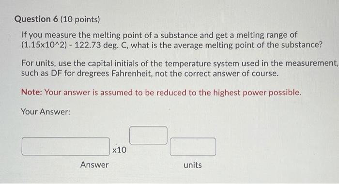 Solved Question 6 (10 points) If you measure the melting | Chegg.com