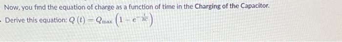 Solved Now, you find the equation of charge as a function of | Chegg.com