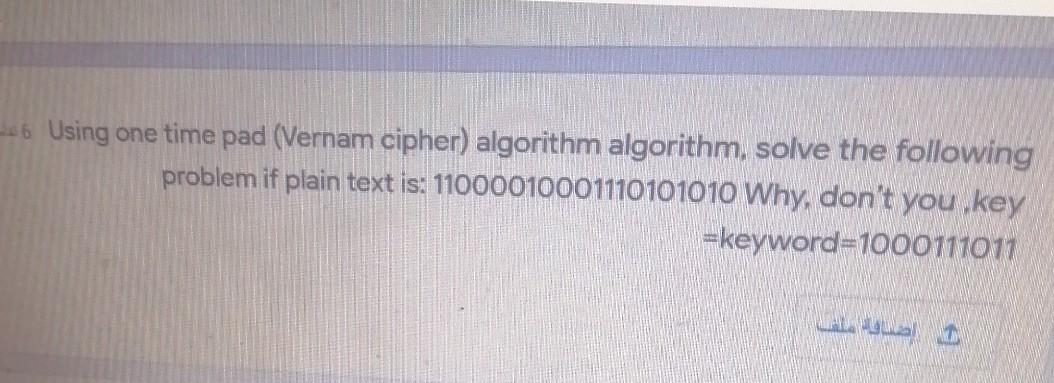 Solved 16 Using one time pad (Vernam cipher) algorithm | Chegg.com