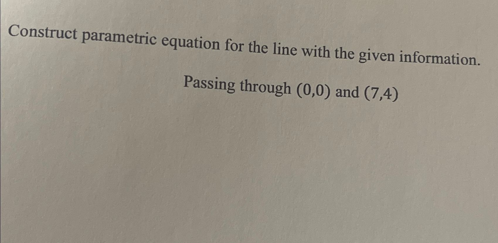 Solved Construct parametric equation for the line with the | Chegg.com