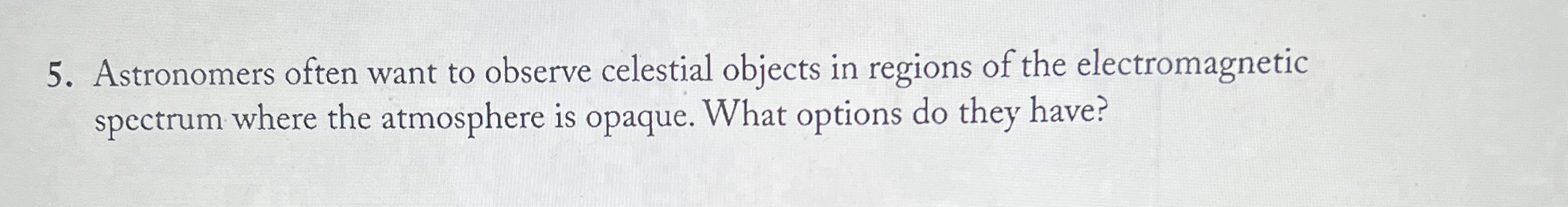 Solved Astronomers often want to observe celestial objects | Chegg.com