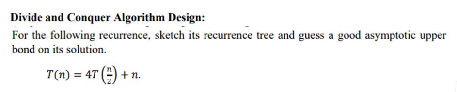 Solved Divide and Conquer Algorithm Design:For the following | Chegg.com