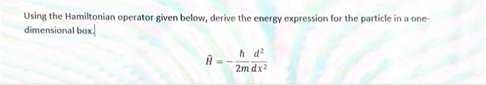 Solved Using the Hamiltonian operator given below, derive | Chegg.com