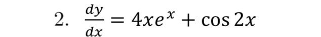Solved 2. dy dx = 4xex + cos 2x | Chegg.com