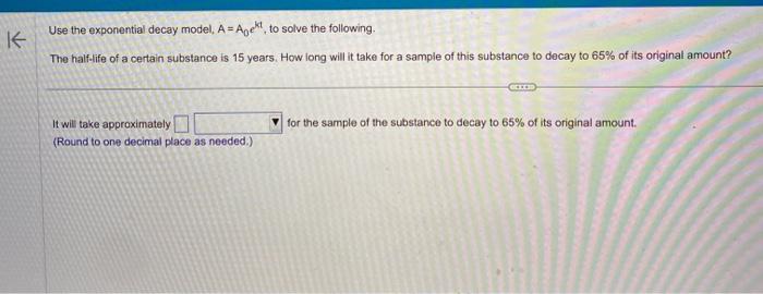 Solved Use the exponential decay model, A=A0ekt, to solve | Chegg.com
