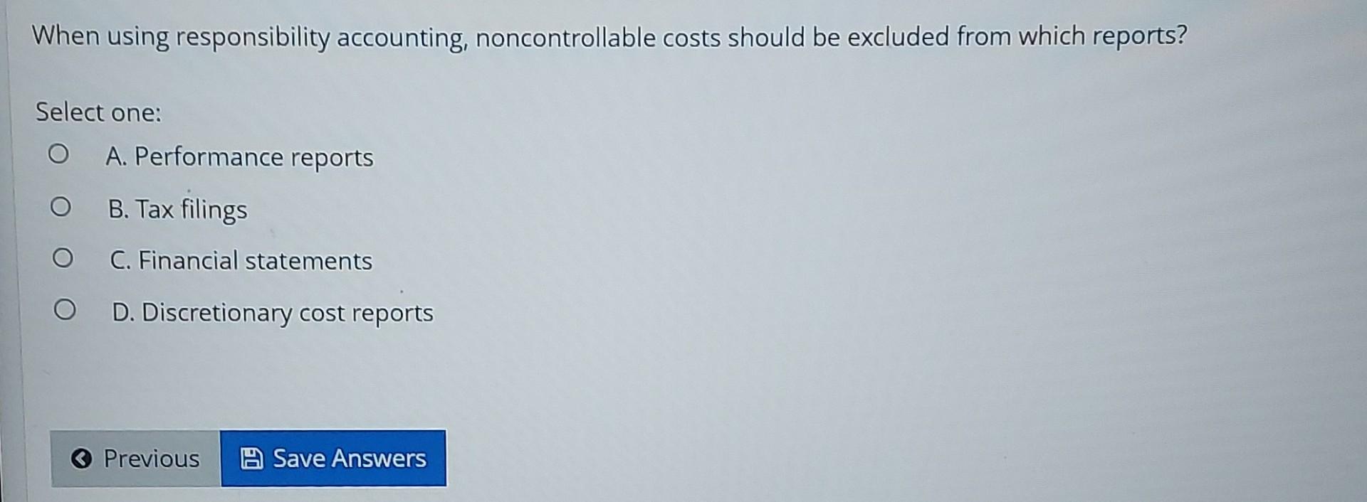Solved When using responsibility accounting, noncontrollable | Chegg.com