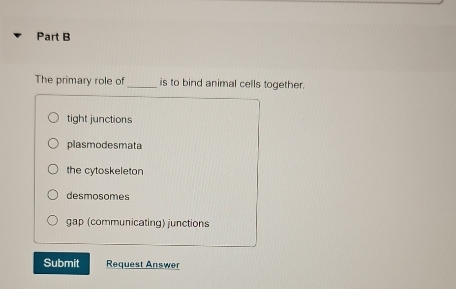 Solved Part BThe primary role ofis to bind animal cells | Chegg.com