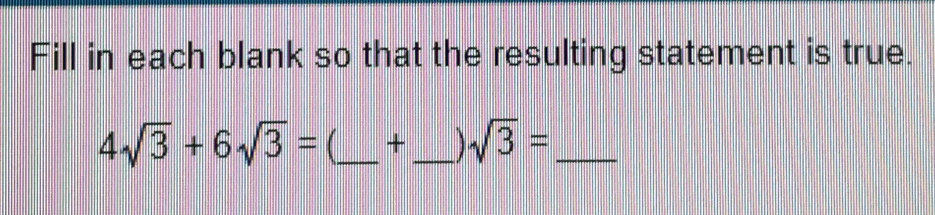 Solved Fill in each blank so that the resulting statement is | Chegg.com